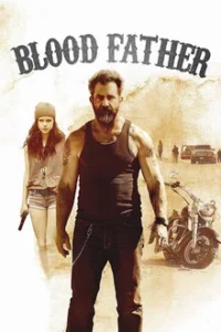 ดูหนัง BLOOD FATHER (2016) ล้างบางมหากาฬ - movie24hd
